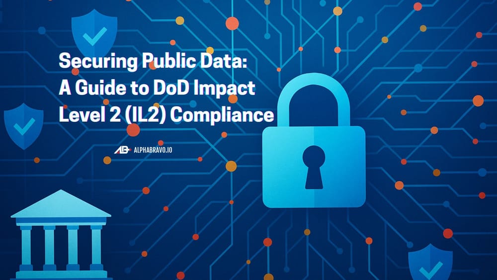 Securing Public Data - A Guide to DoD Impact Level 2 (IL2) Compliance