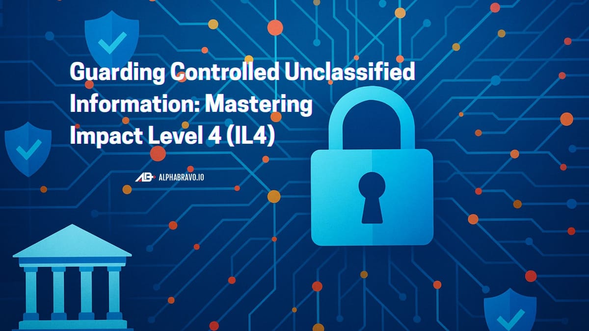 Guarding Controlled Unclassified Information: Mastering Impact Level 4 ...